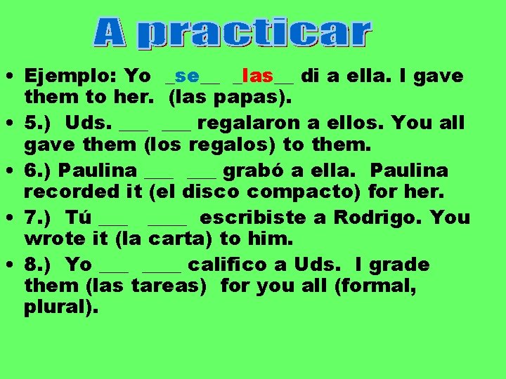 Los pronombres dobles He gave it to me