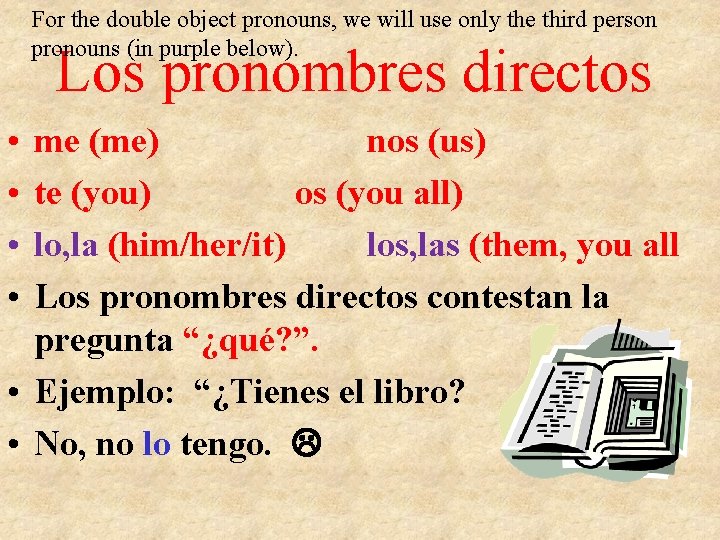 Los pronombres dobles He gave it to me