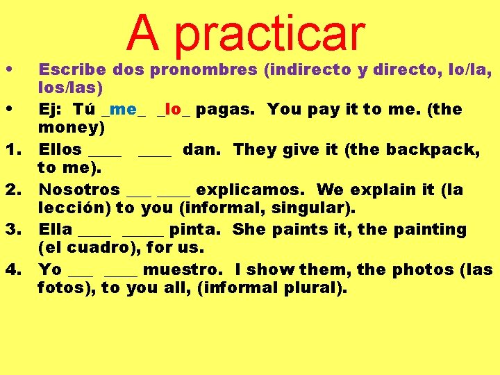 Los pronombres dobles He gave it to me