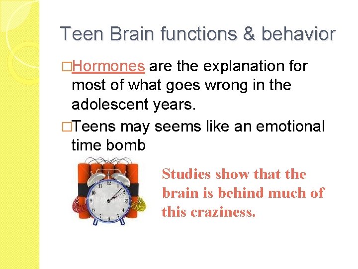Teenage Brain Are they really different from and