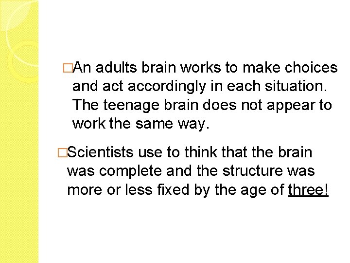 Teenage Brain Are they really different from and