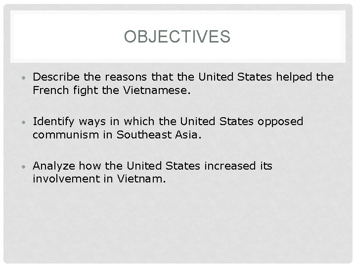 VOCABULARY OF THE VIETNAM WAR CHAPTER 16 OBJECTIVES