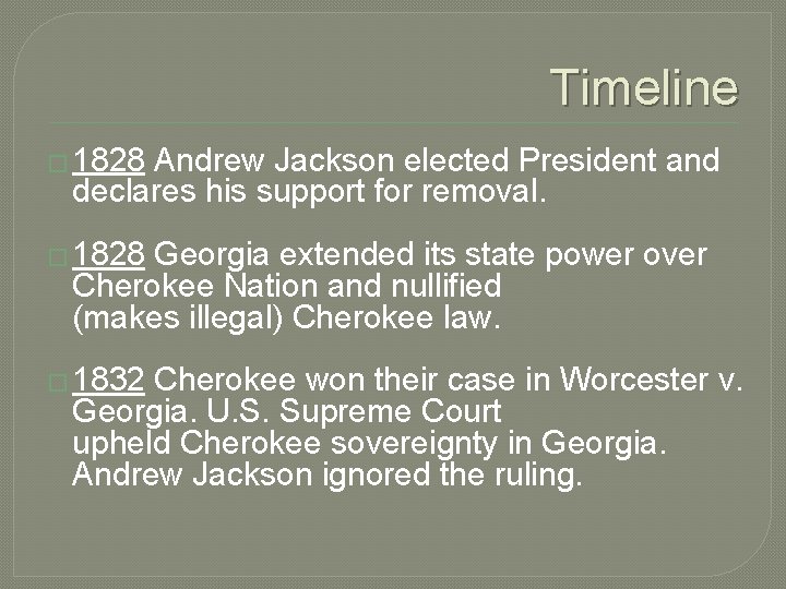 Indian Removal Timeline 1785 First treaty between Cherokee
