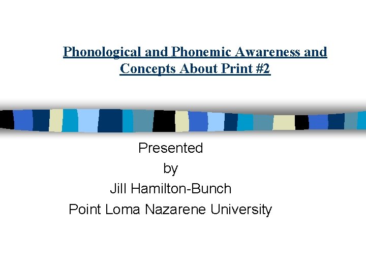 Phonological and Phonemic Awareness and Concepts About Print