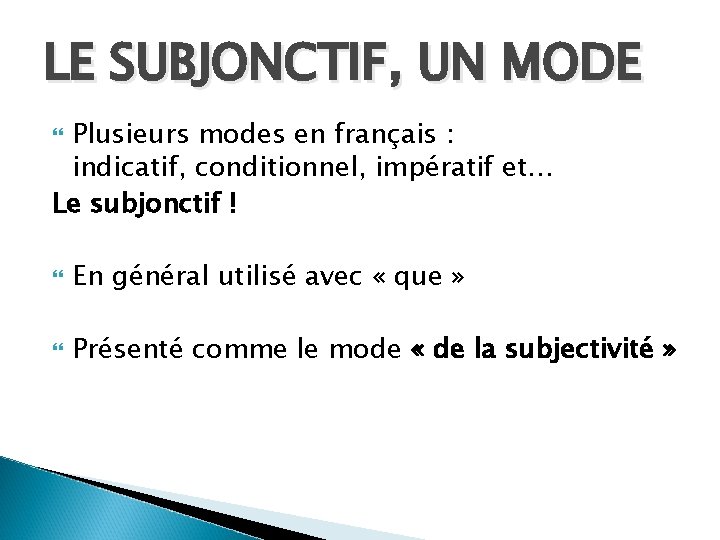 LE SUBJONCTIF Partie 1 formation et usages LE