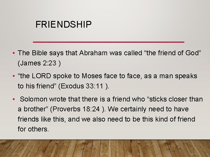FRIENDSHIP THEREFORE ENCOURAGE ONE ANOTHER AND BUILD ONE