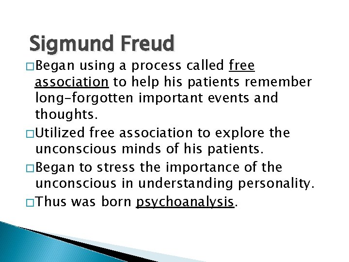 Psychoanalysis The first theory to gain public recognition