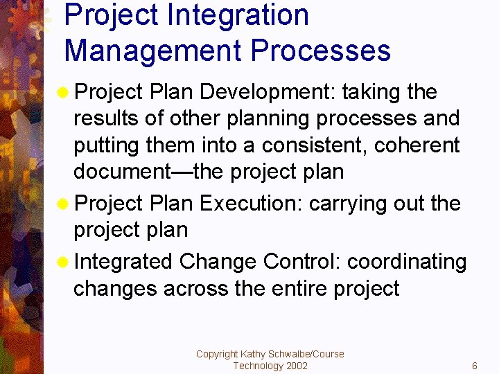 Chapter 3 Project Integration Management Copyright Kathy SchwalbeCourse