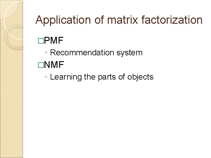 Matrix Factorization and its applications By Zachary 16