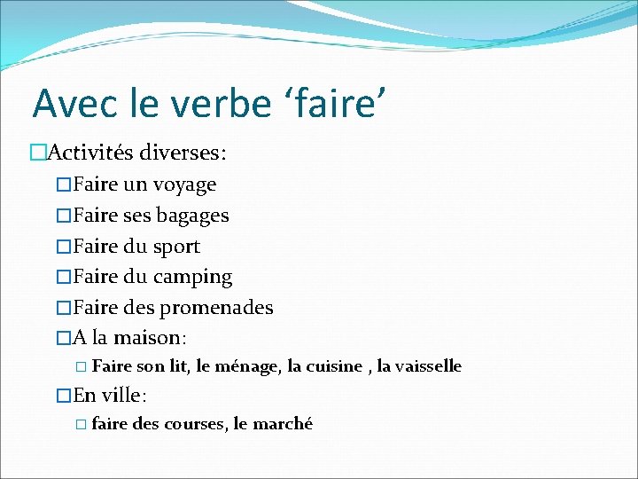 Les expressions idiomatiques Avec les verbes communs Avec