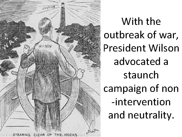 America and Neutrality Beginning in 1914 Europe was