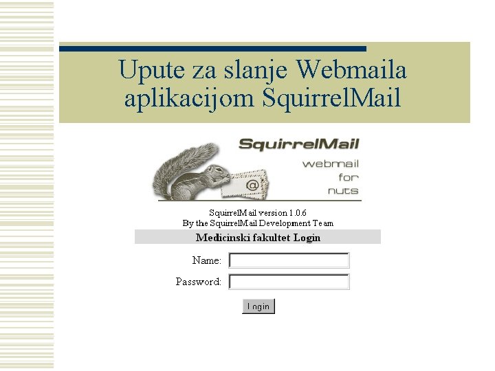 Upute za slanje Webmaila Priredio Darko Marinovi Sveuilite