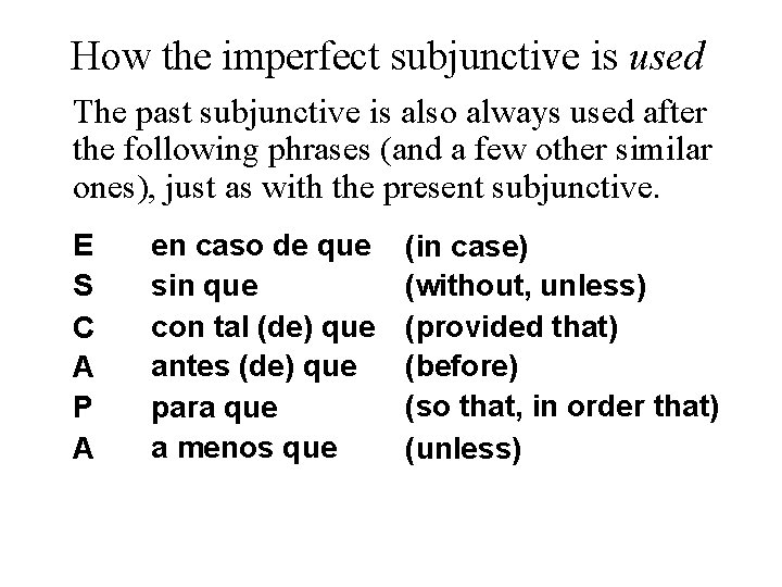 The Imperfect Subjunctive El imperfecto de subjuntivo Qu