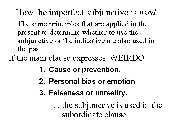 The Imperfect Subjunctive El imperfecto de subjuntivo Qu