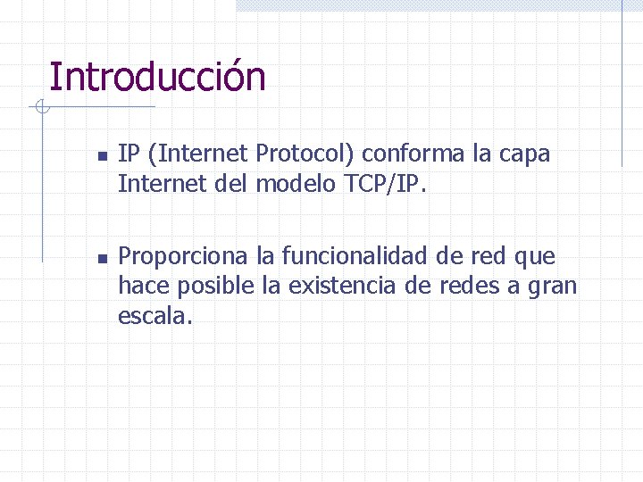 Protocolo IP Internet Protocol Ing Gilberto Snchez Quintanilla