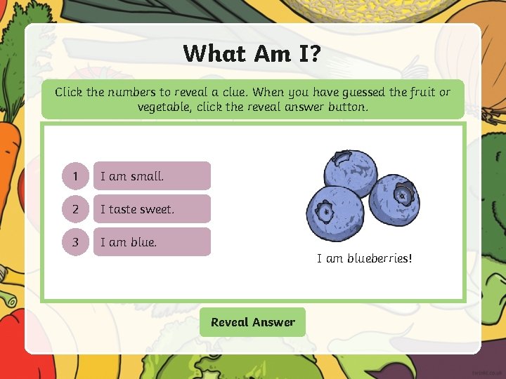 What Am I Click the numbers to reveal