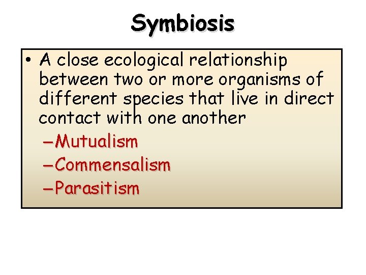 Interactions in Ecosystems Habitat All of the biotic