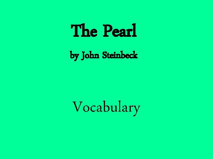 The Pearl by John Steinbeck Vocabulary Chapter 1