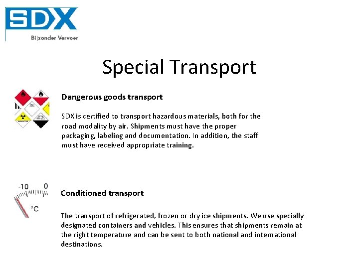SDX BV SDX is your logistics partner for