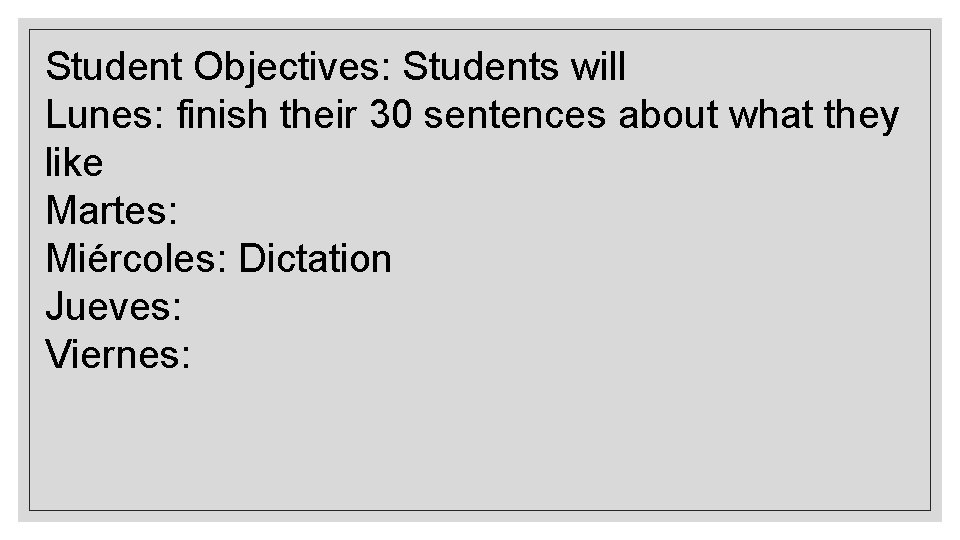 SPANISH 1 Week 21 2020 Student Objectives Students