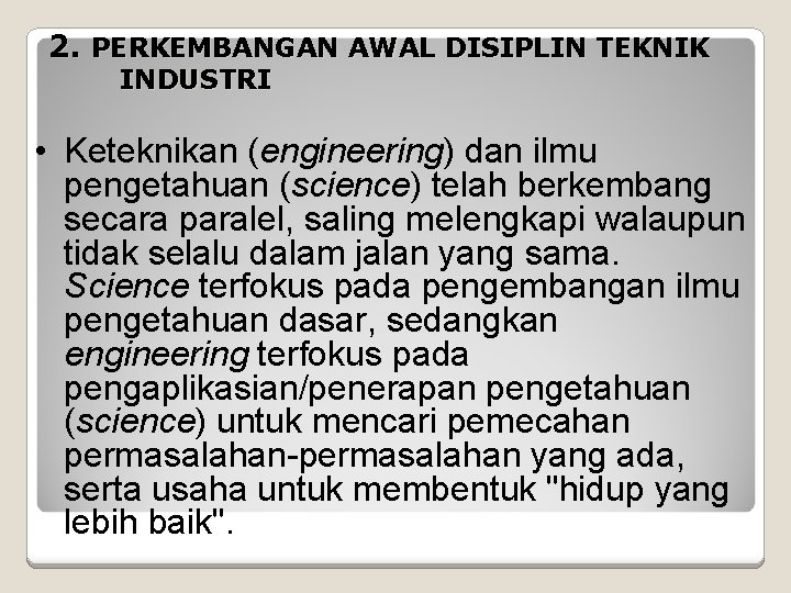 SEJARAH DAN PERKEMBANGAN DISIPLIN TEKNIK INDUSTRI 1 PENGANTAR