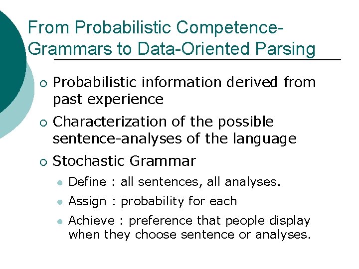 A MemoryBased Model of Syntactic Analysis Data Oriented