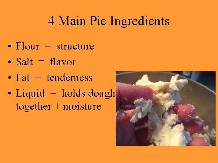 Pies and Pastry Dough Objective Identify and prepare