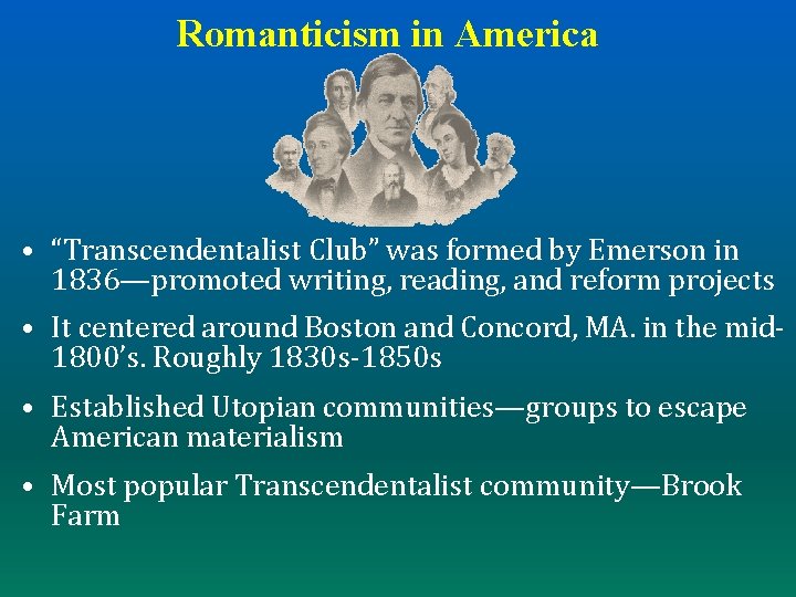 Transcendentalism Transcendentalism Belief in a higher kind of