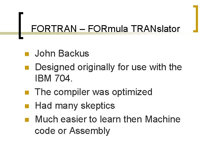 FORTRAN Boz Before FORTRAN n n Machine language
