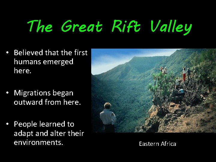 Early African Civilizations The Great Rift Valley Believed