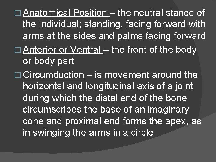 ANATOMICAL DIRECTIONS BODY PLANES Abduction movement away from