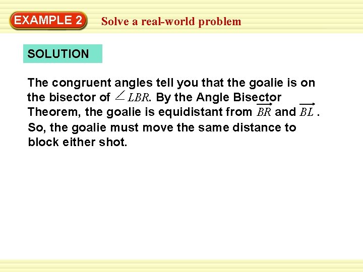 Example 1 Use The Angle Bisector Theorems Find