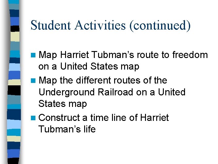 HARRIET TUBMAN Conductor of the Underground Railroad By