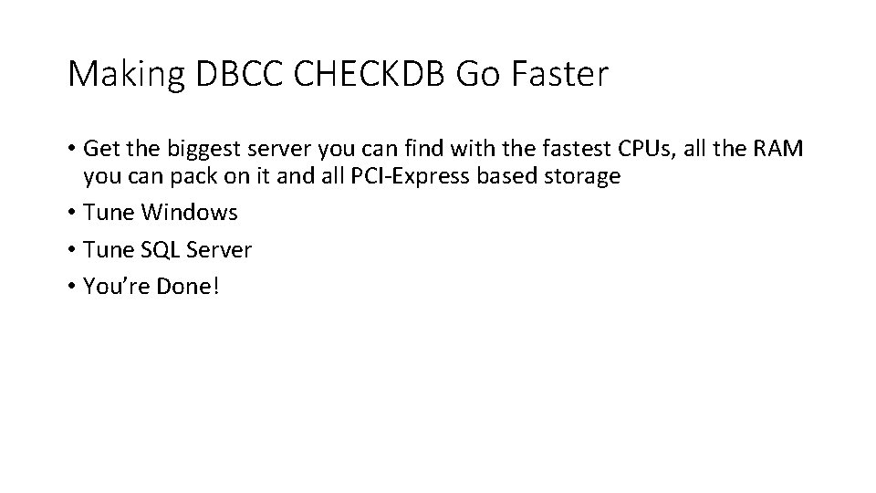 Making DBCC CHECKDB Go Faster Argenis Fernandez Senior