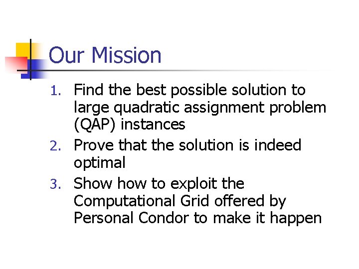 Using Personal Condor To Solve Quadratic Assignment Problems