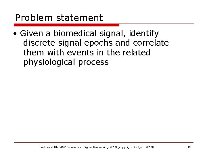 BME 452 Biomedical Signal Processing Lecture 6 v
