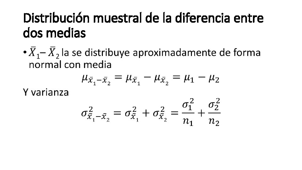 Distribucin muestral de la diferencia entre dos medias