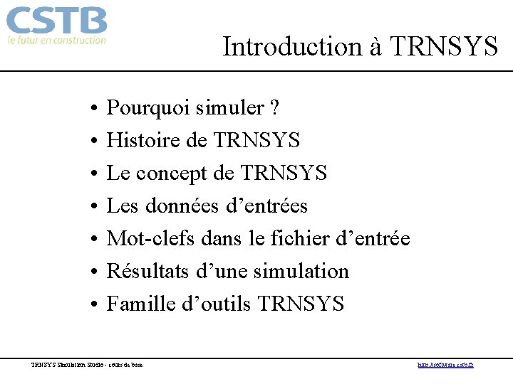 TRNSYS TRansient SYstem Simulations Cours de base Introduction
