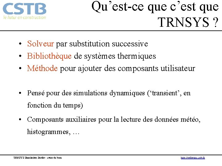 TRNSYS TRansient SYstem Simulations Cours de base Introduction