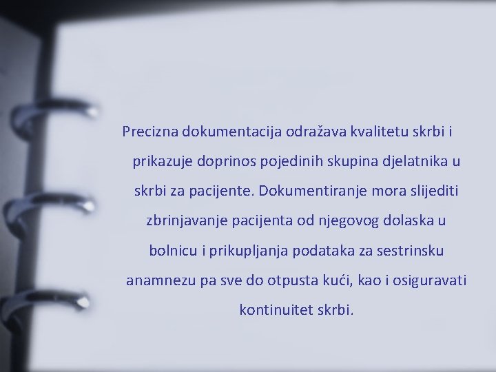 SESTRINSKA DOKUMENTACIJA SESTRINSKA DOKUMENTACIJA Sestrinska dokumentacija obuhvaa niz
