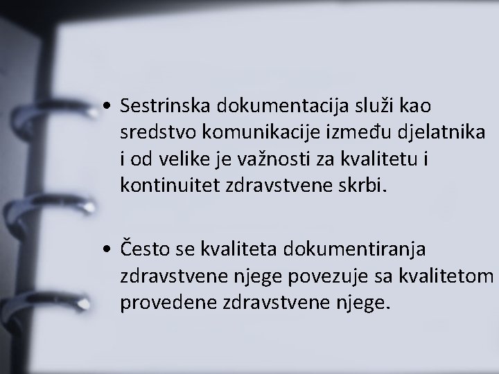 SESTRINSKA DOKUMENTACIJA SESTRINSKA DOKUMENTACIJA Sestrinska dokumentacija obuhvaa niz