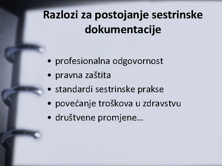SESTRINSKA DOKUMENTACIJA SESTRINSKA DOKUMENTACIJA Sestrinska dokumentacija obuhvaa niz