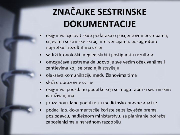SESTRINSKA DOKUMENTACIJA SESTRINSKA DOKUMENTACIJA Sestrinska dokumentacija obuhvaa niz