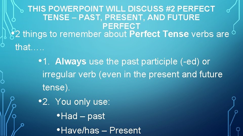 PERFECT TENSE VERBS CHERI COSNOWSKI TENSES FOR PERFECT