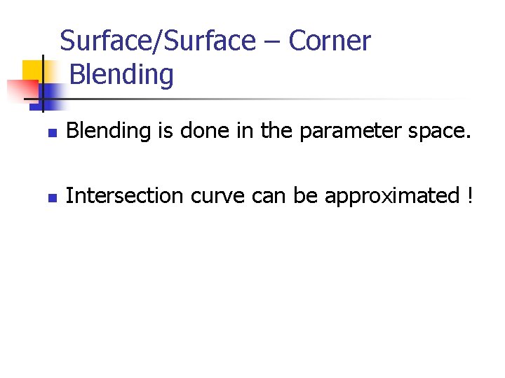 Blending Surfaces Introduction Blending N 1 The Act