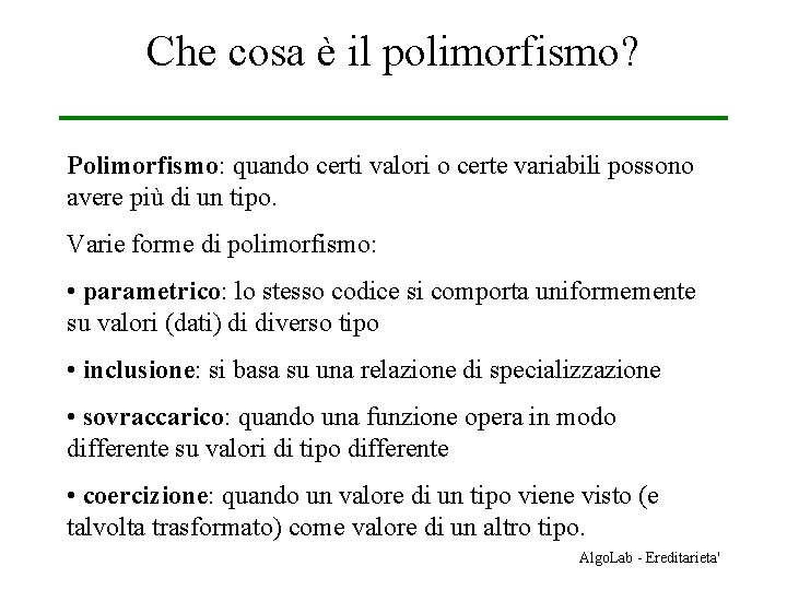 Ereditariet e polimorfismo in Java Laboratorio di Algoritmi