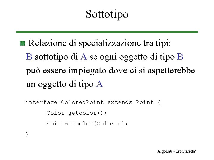 Ereditariet e polimorfismo in Java Laboratorio di Algoritmi