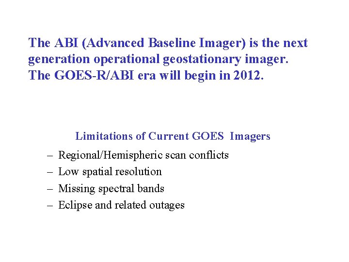 STUDY OF THE ADVANCED BASELINE IMAGER ABI ON