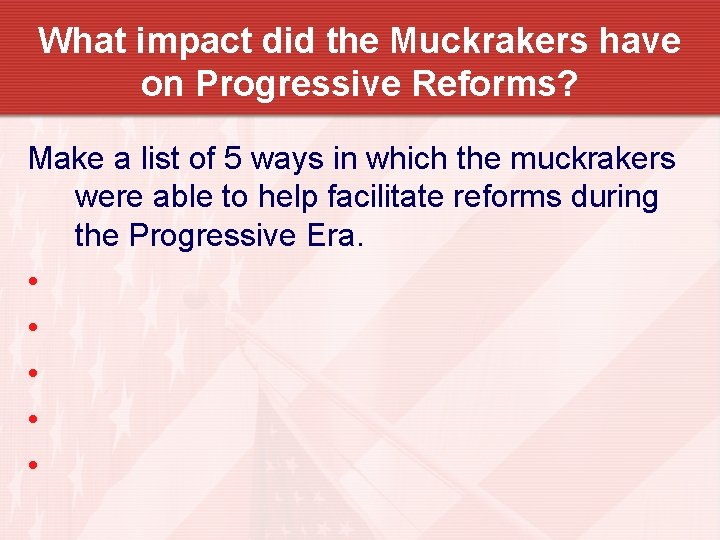 The Progressive Era The Muckrakers Muckrakers Began writing