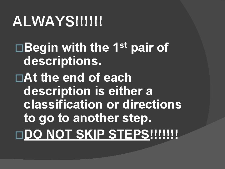 DICHOTOMOUS KEY Using Observable Characteristics to Identify Objects